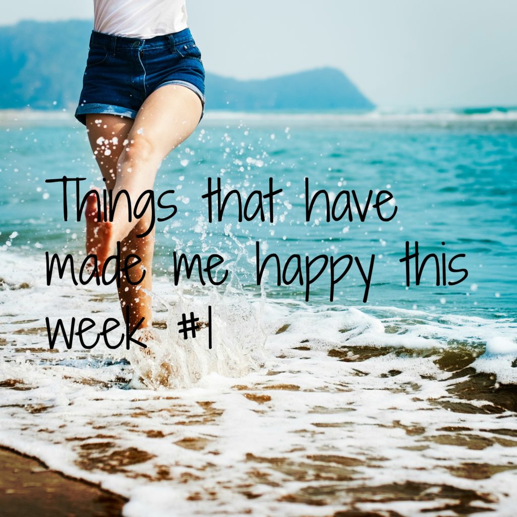 Things That Have Made Me Happy This Week #1 - Ali's Upside Down World