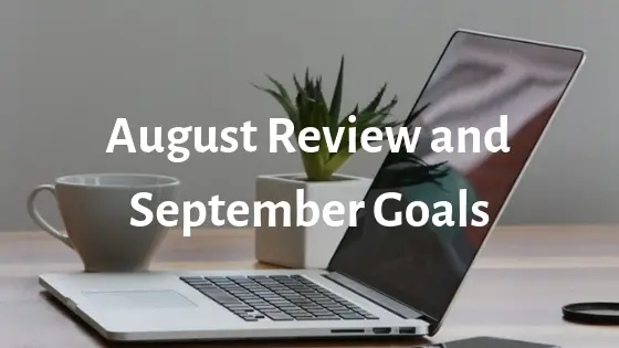 August Review And September Goals - Ali's Upside Down World